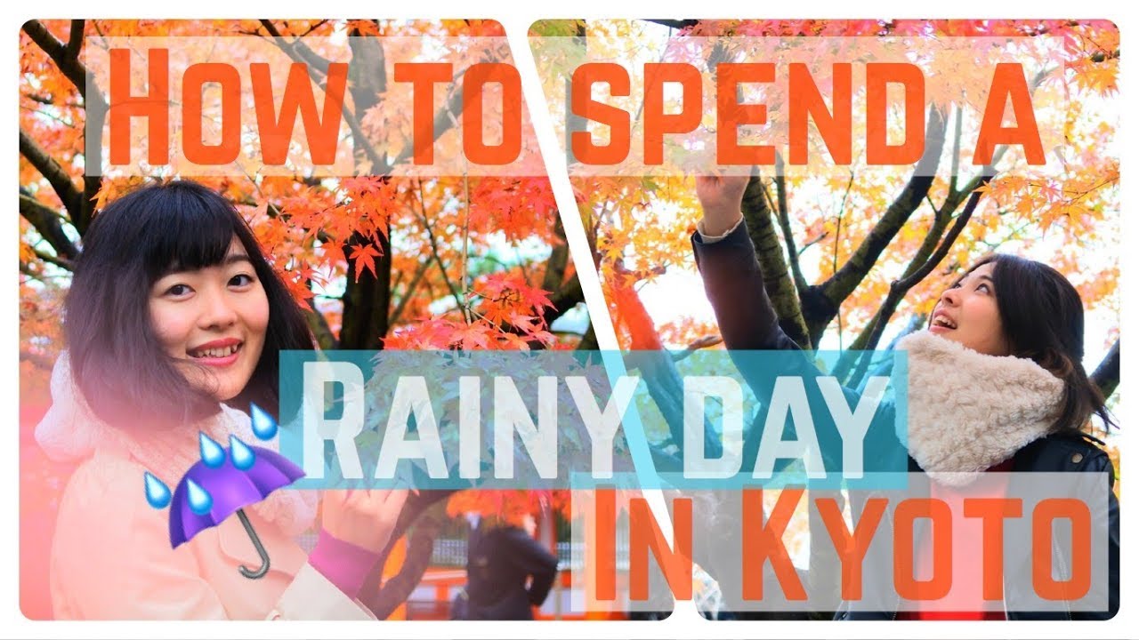 【TRIP IN JAPAN】How to spend a Rainy day in Kyoto - YouTube