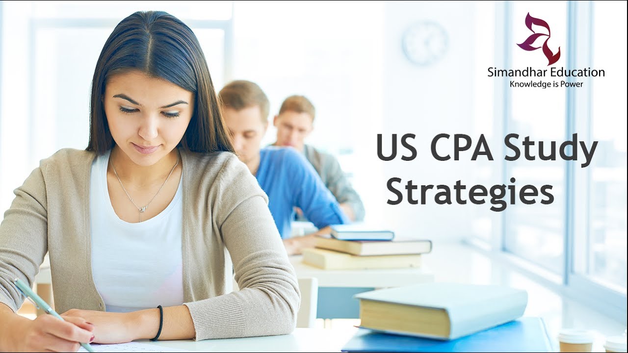 US CPA Study Strategies US CPA Exam Study Tips Simandhar us-cpa-study-strategies-us-cpa-exam-study-tips-simandhar
