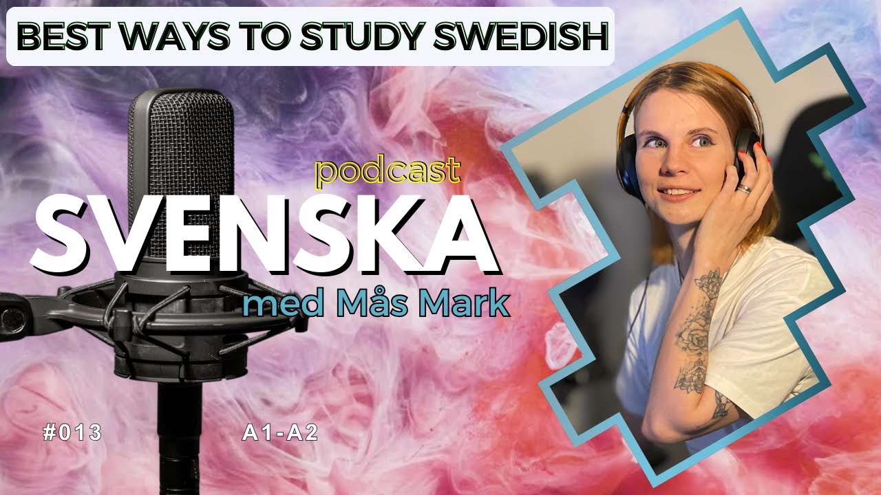 BEST WAYS TO STUDY SWEDISH | SWEDISH podcast #013 - YouTube