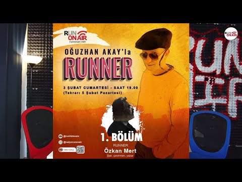 Özkan Mert - Oğuzhan Akay'la RUNNER / 1.BÖLÜM
