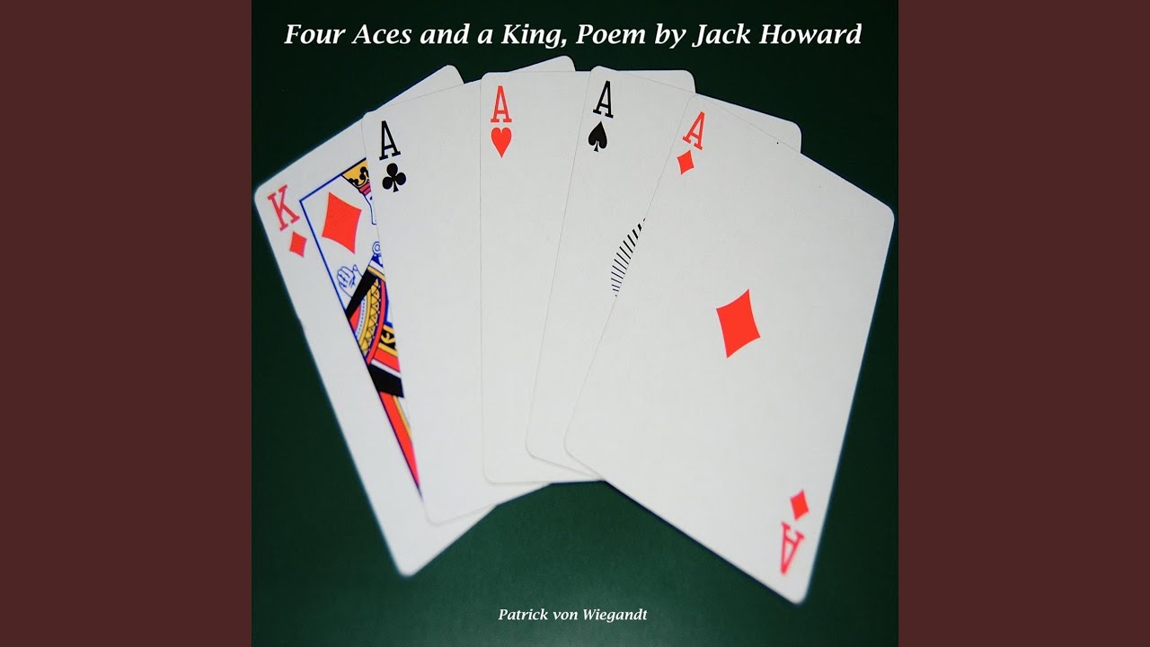 Four Aces and a King, Poem by Jack Howard - YouTube