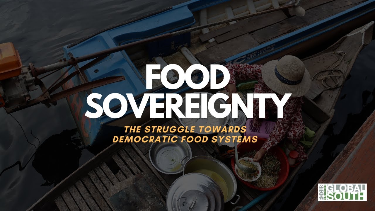 Food Sovereignty: The Struggle Towards Democratic Food Systems - YouTube