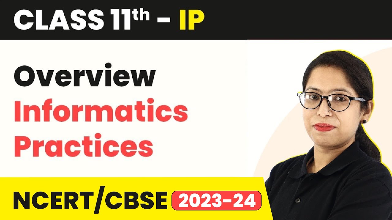 Class 11 Informatics Practices Overview Informatics Practices Code 065 Youtube