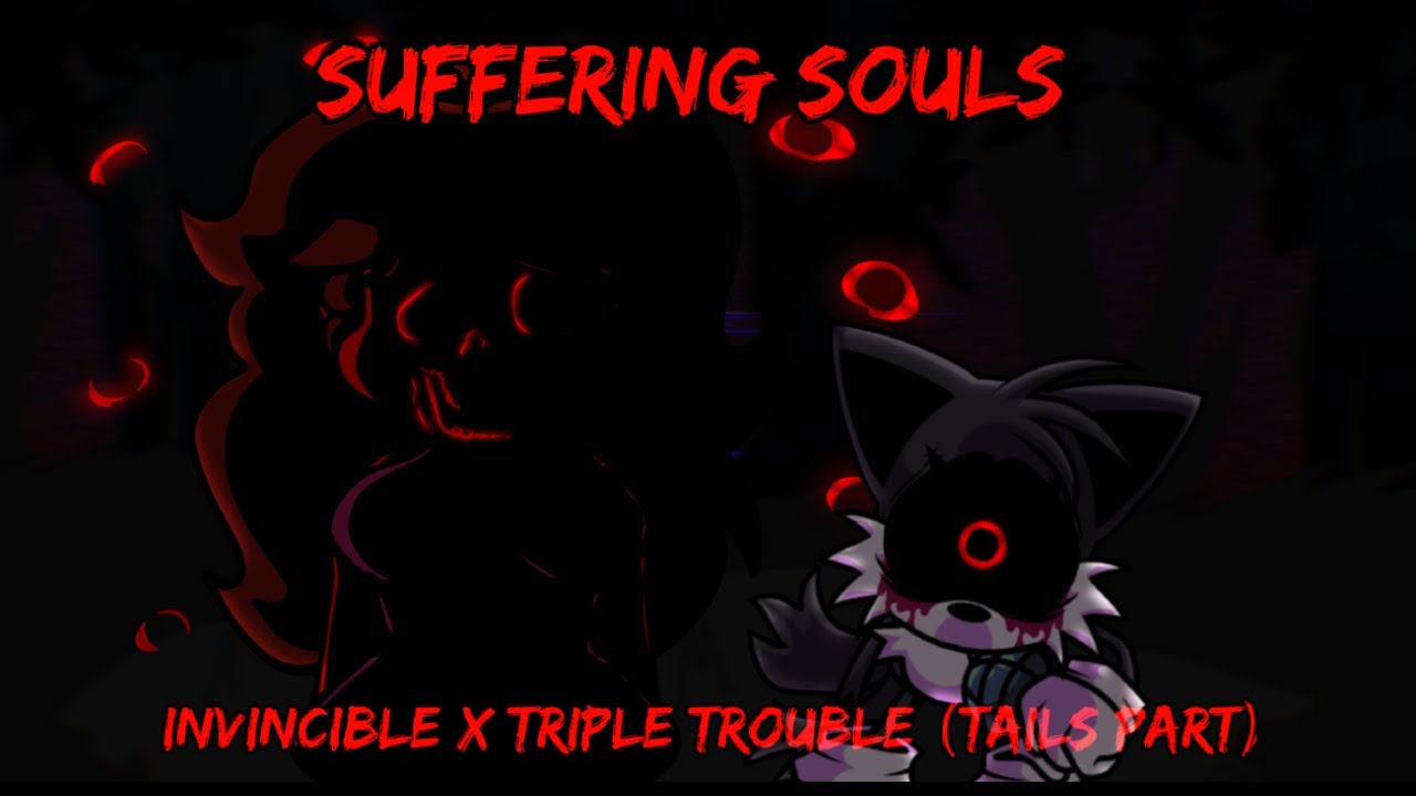 [FNF mashup} Suffering souls | Invincible x triple trouble (Tails part ...