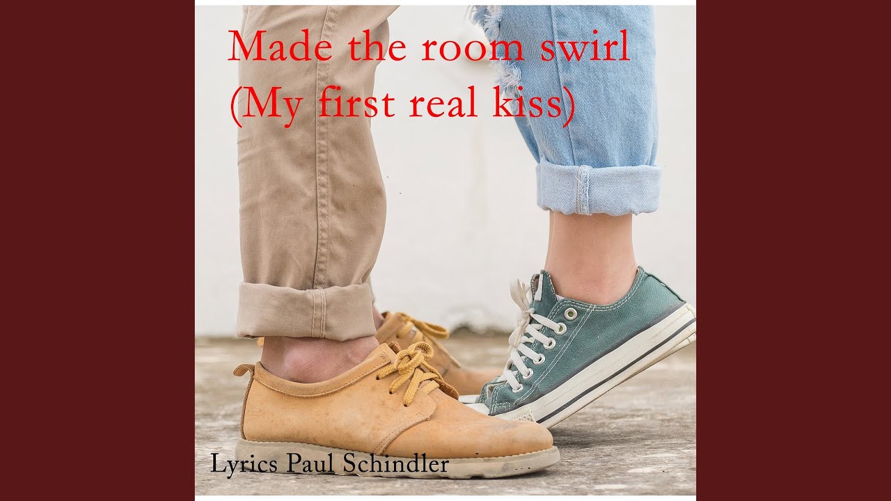 Made the Room Swirl (My First Real Kiss) - YouTube