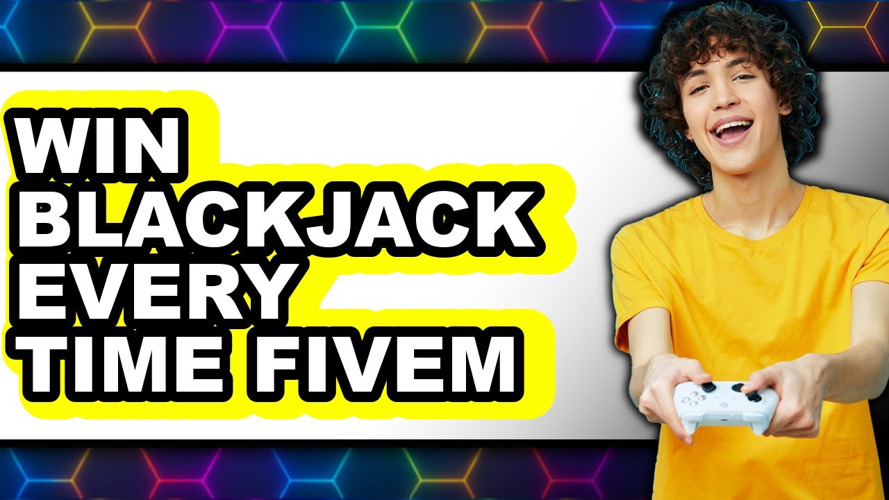 How To Win Blackjack Every Time Fivem - Full Guide - Step By Step - YouTube