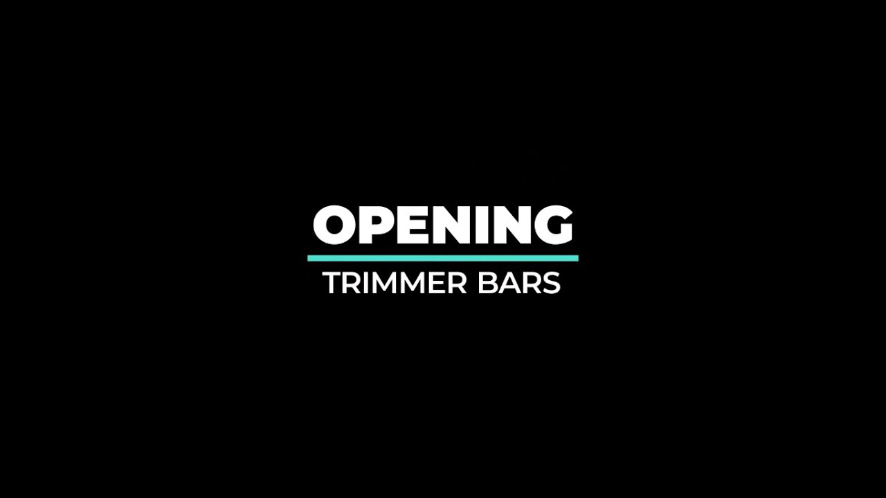Opening Trimmer Bars - YouTube