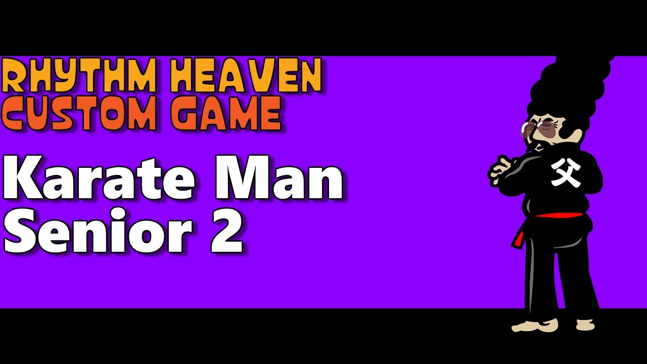 Karate Man Senior 2 (Rhythm Heaven Custom Game) - YouTube