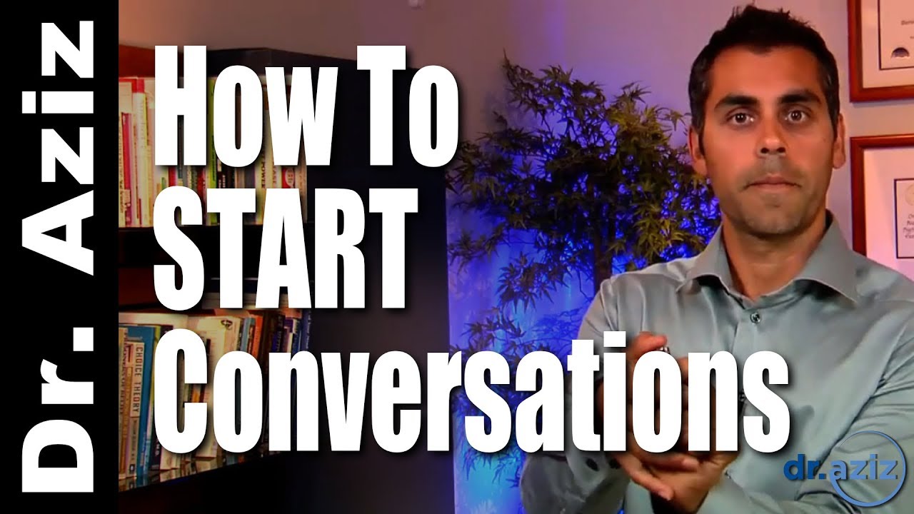 How To Start A Conversation With Confidence| Dr. Aziz - Confidence ...