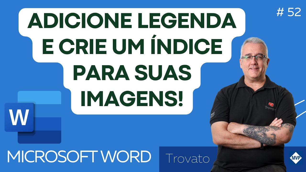 [Word] - 52 - Adicione Legendas e crie um Índice automático para suas ...