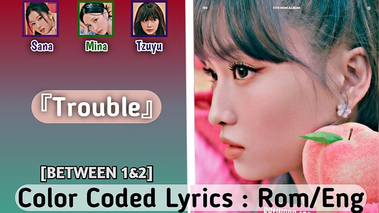 Twice 트와이스 Trouble Color Coded Lyrics Rom Eng Youtube