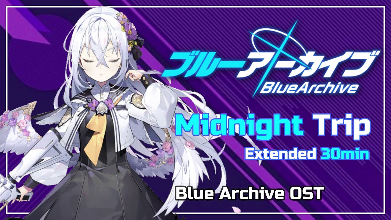 ブルーアーカイブ BGM -「Midnight Trip」Extended 30min | Blue Archive OST - YouTube