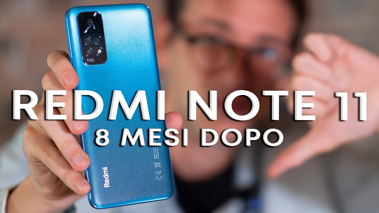 XIAOMI REDMI NOTE 11 : 8 MESI DOPO, Android 12? - YouTube