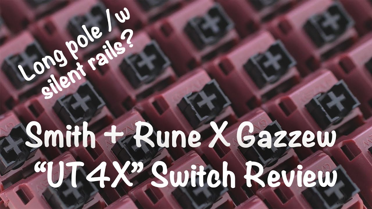 Smith + Rune x Gazzew U4TX Tactile Plum Switch Review. Long pole ...