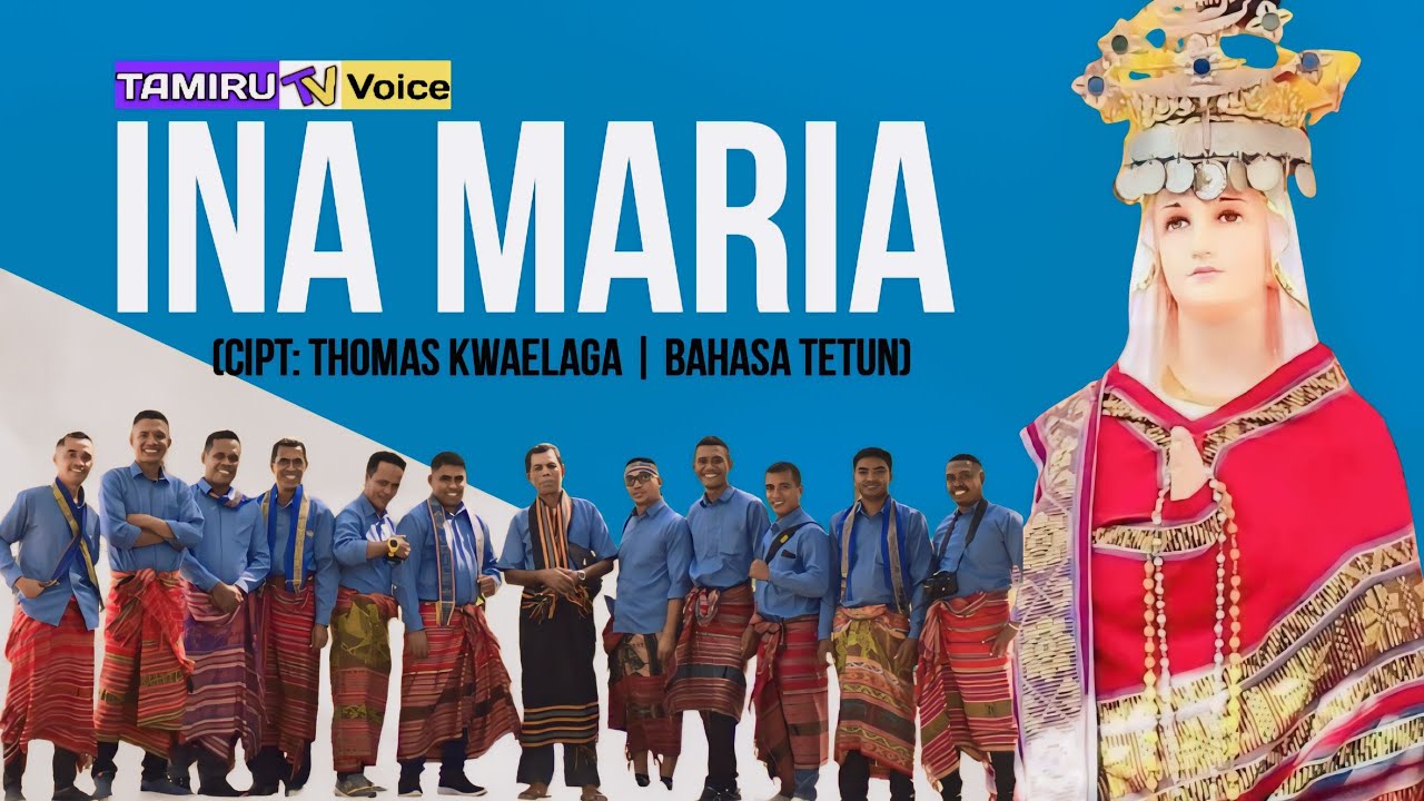 Lagu Rohani Katolik | INA MARIA - Tamiru Voice (Bahasa Tetun | Cipt ...