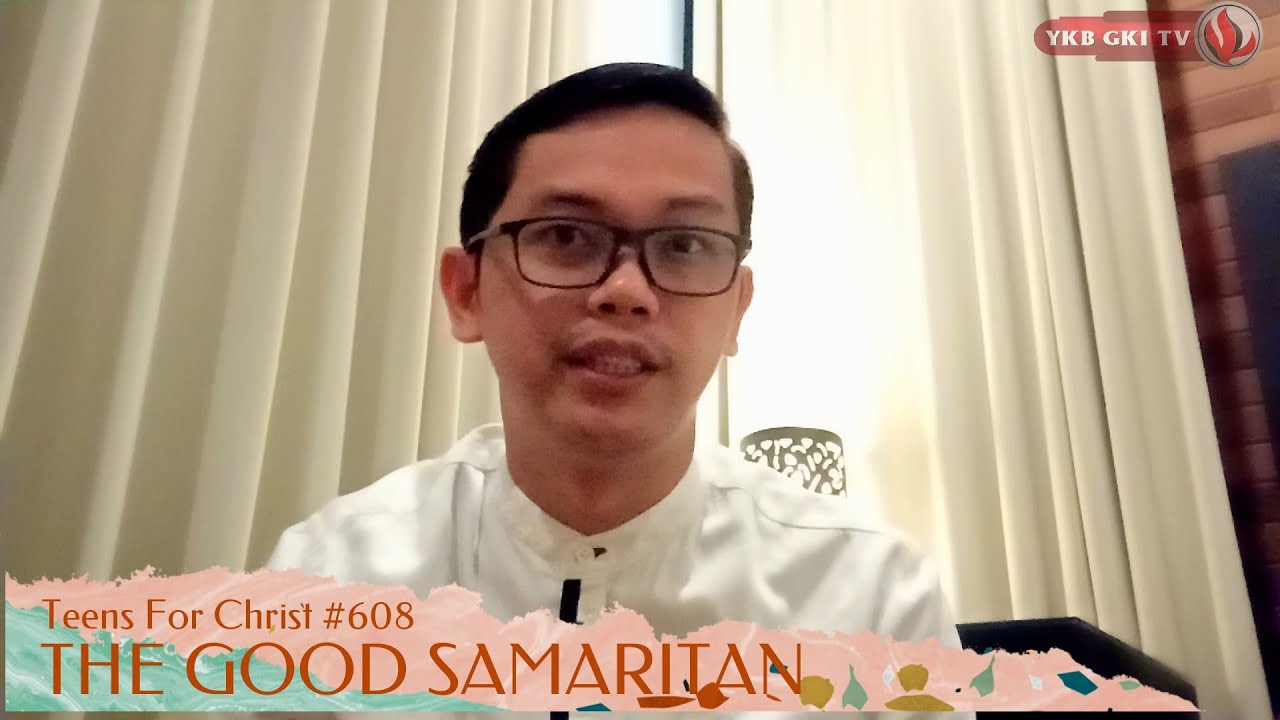 TEENS FOR CHRIST 608 - THE GOOD SAMARITAN - YouTube