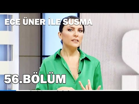 Ece Üner İle Susma 56. Bölüm - Full Bölüm | 25.10.2021