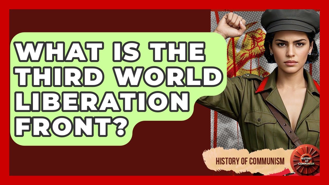 What Is The Third World Liberation Front? - History of Communism - YouTube