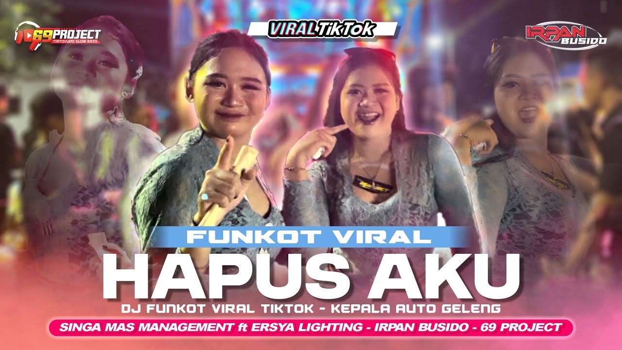 DJ FUNKOT VIRAL ️HAPUS AKU - Irpan Busido & 69 Project - YouTube