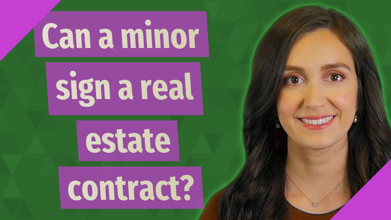 Can A Minor Sign A Real Estate Contract YouTube can-a-minor-sign-a-real-estate-contract-youtube