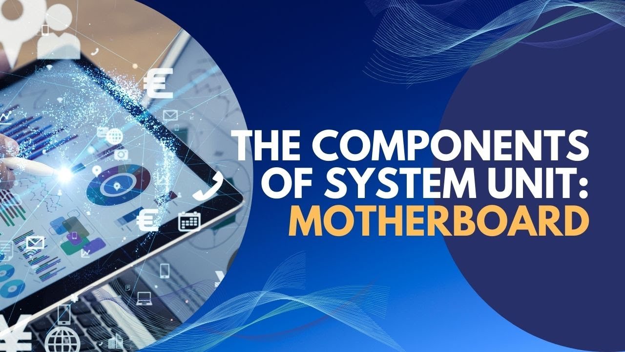 The Components of System Unit (Motherboard) - YouTube