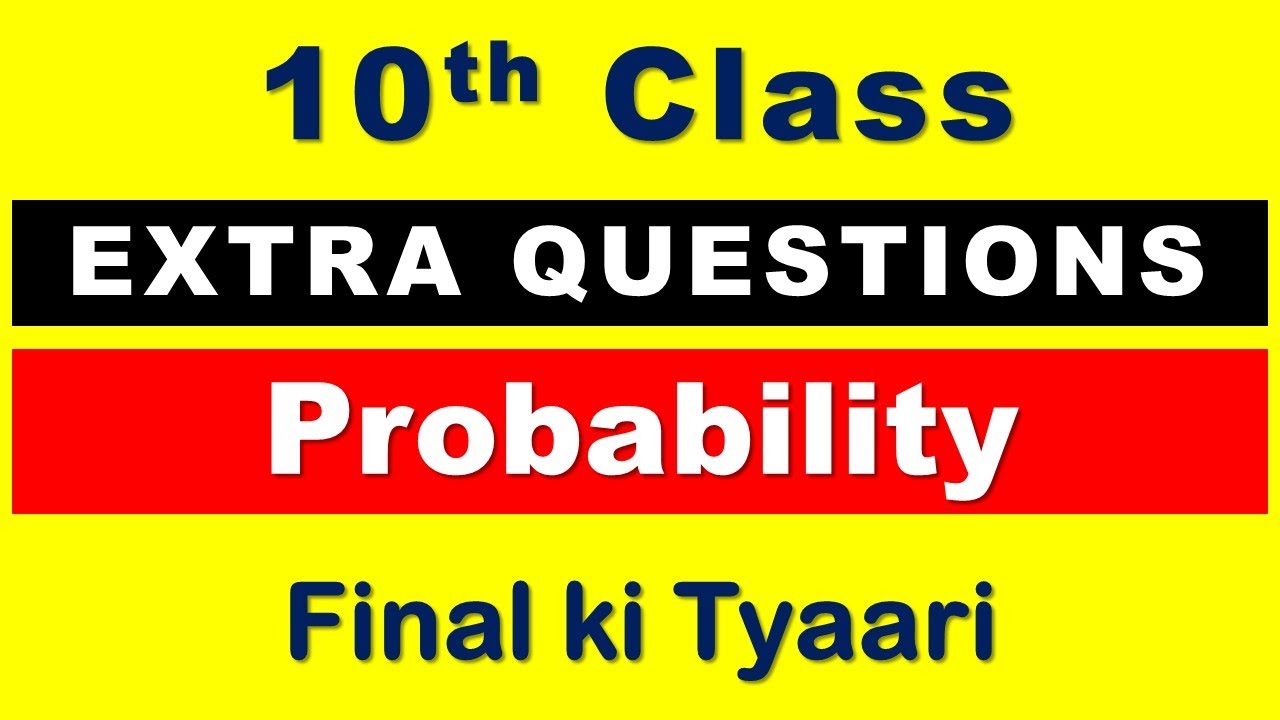 10th Class | EXTRA QUESTIONS | Probability | Final ki Tyaari ...