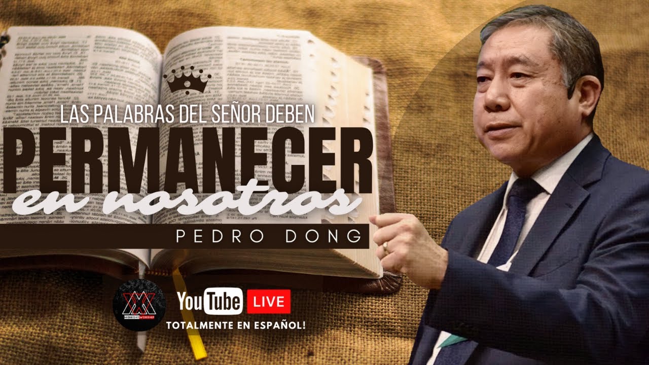 PEDRO DONG | LAS PALABRAS DEL SEÑOR DEBEN PERMANECER EN NOSOTROS | (ESP) #ivpt - YouTube