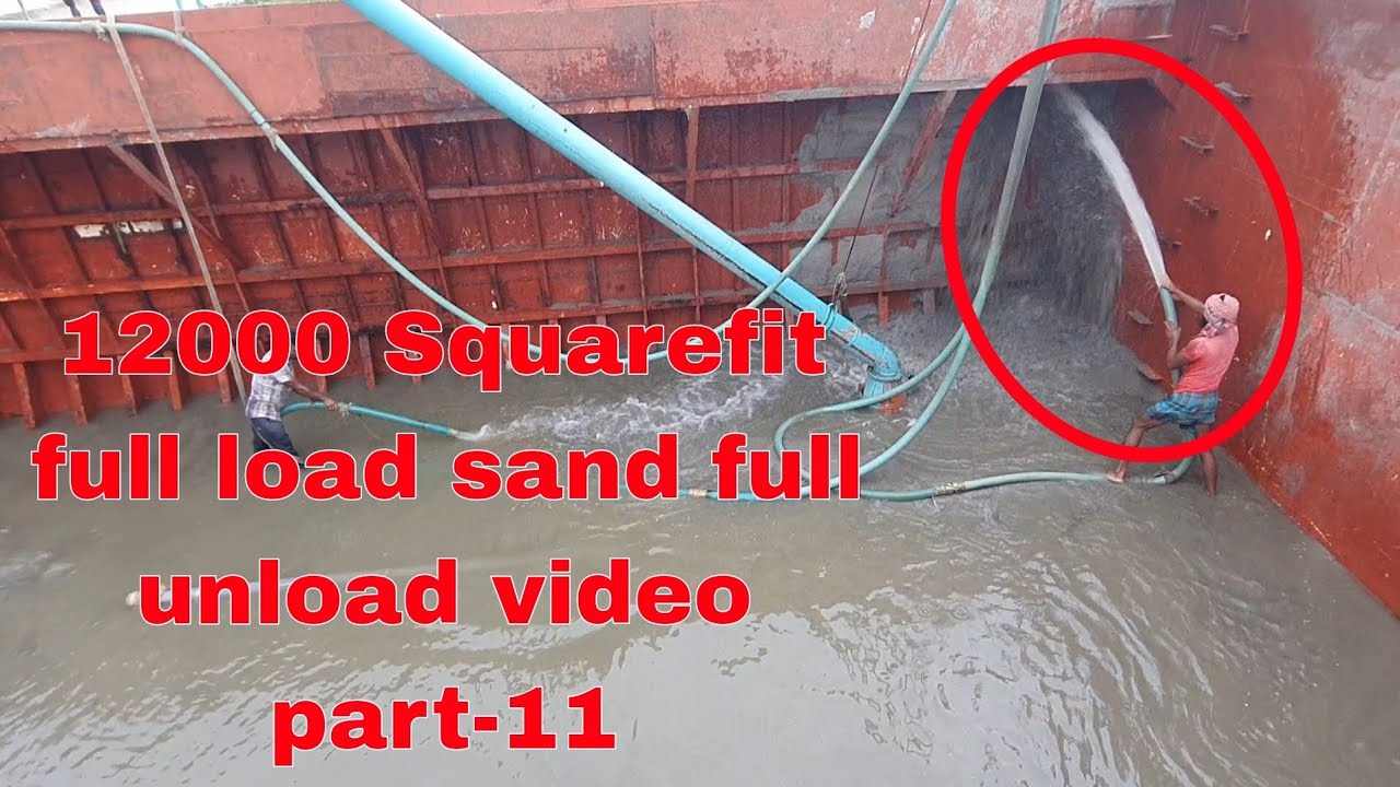 12000 squarefit full load sand in big ship full sand unload video part ...
