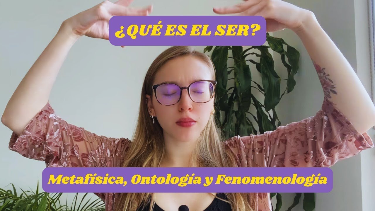 ¿Qué es el Ser? | Metafísica, Ontología y Fenomenología - YouTube