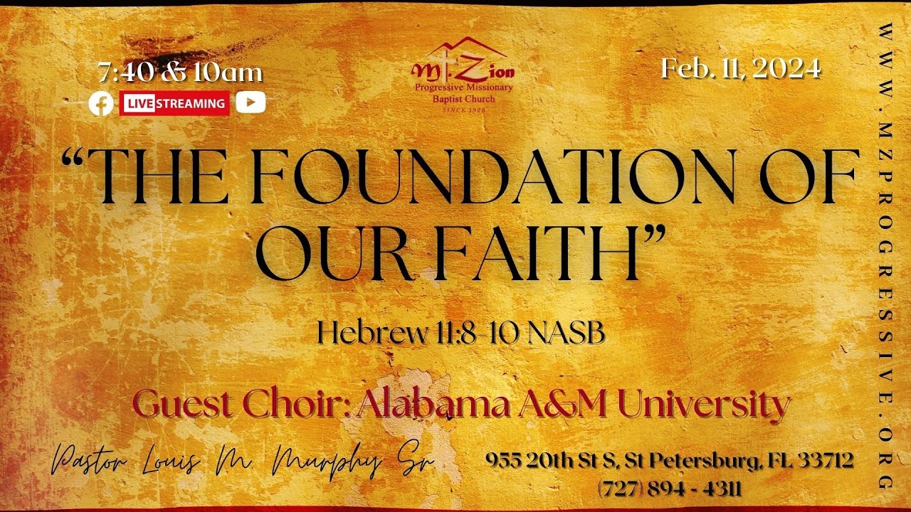 02/11/2024 7:40am Service "The Foundation of Our Faith" Heb. 11:8-10 ...