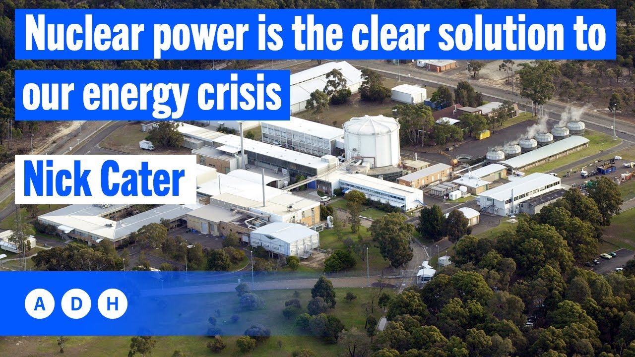 Nuclear power is the clear solution to our energy crisis: Nick Cater ...