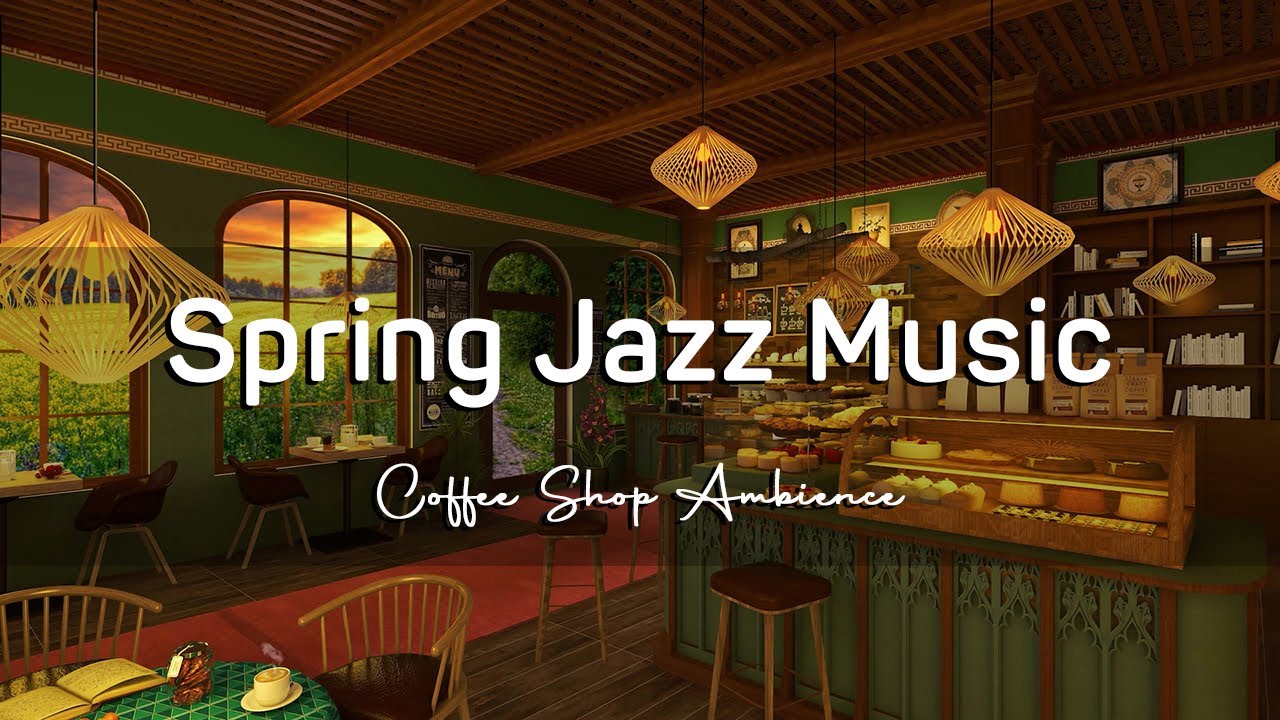 Beautiful Spring Morning | Instrumental Spring Jazz Music in Coffee ...