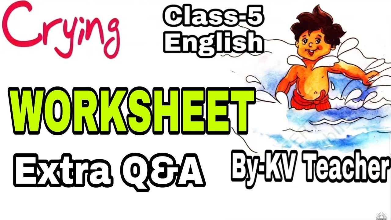 WORKSHEET CRYING Class 5 English Unit 4 Poem Extra Important worksheet-crying-class-5-english-unit-4-poem-extra-important