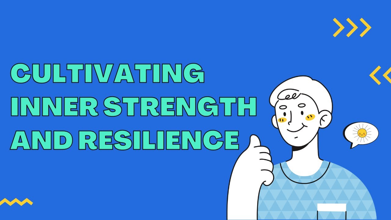Cultivating Inner Strength and Resilience - YouTube