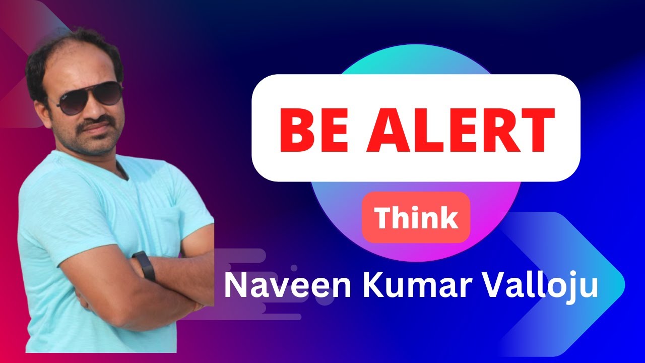 Be Alert | జాగ్రత్తగా ఉండండి | Be Cautious | Be Careful | Verify ...