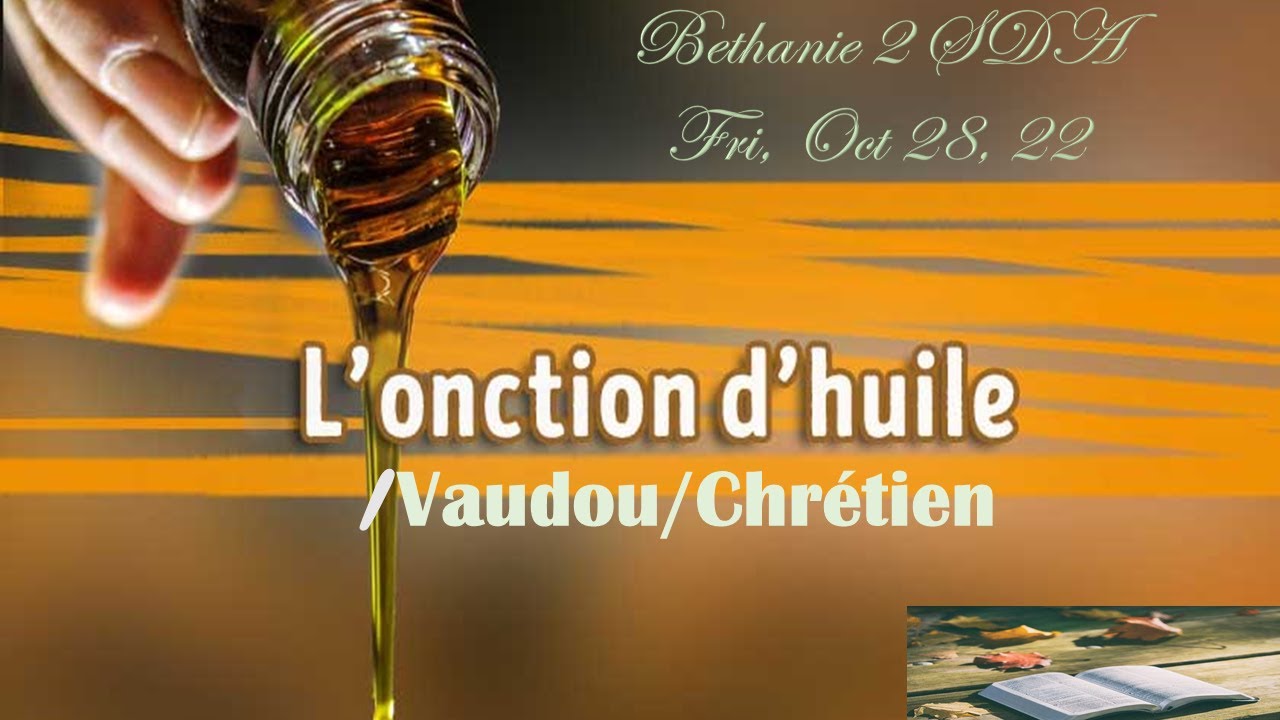 "L'Onction d'Huile/Chretien/Vaudou" - YouTube