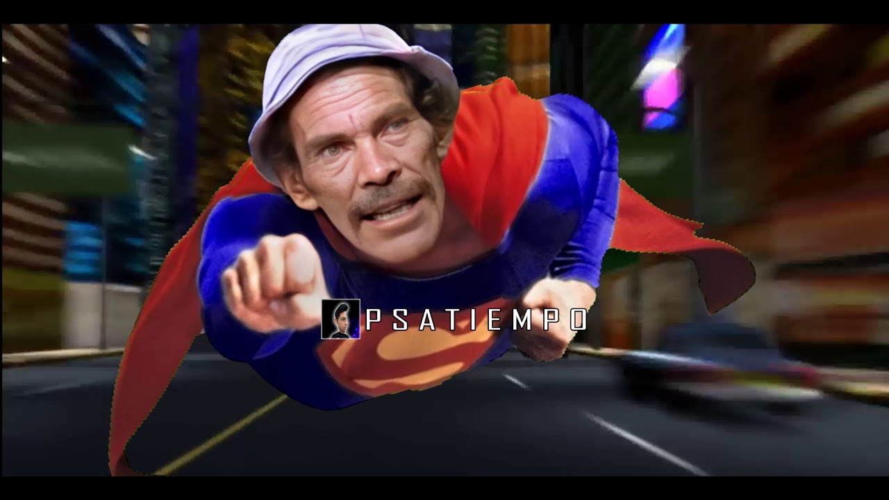 Don Ramon encarnado en Superman XD - YouTube
