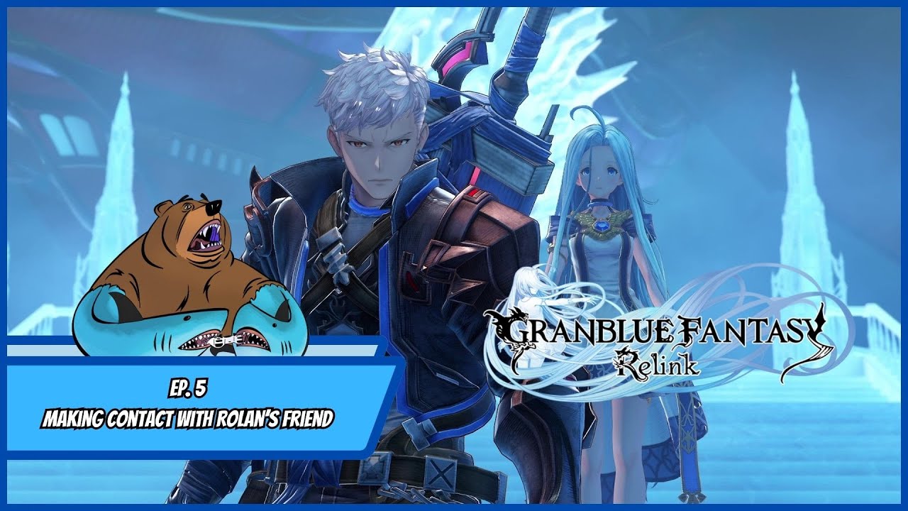 Granblue Fantasy: Relink - Making Contact With Rolan's Friend - YouTube