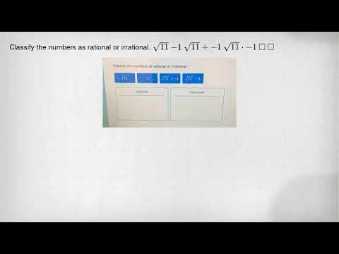 Classify the numbers as rational or irrational. sqrt (11) -1 sqrt (11)+-1 sqrt (11)cdot -1 ...