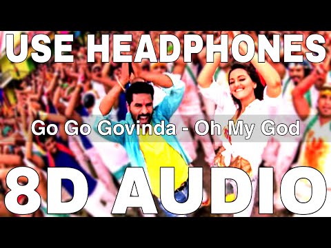 Go Go Govinda (8D Audio) || Oh My God || Shreya Ghoshal || Prabhu Deva, Sonakshi Sinha