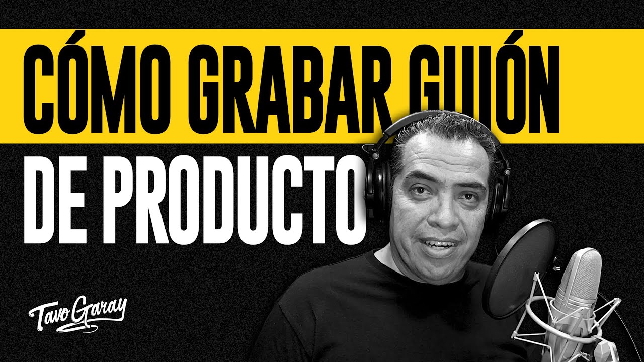 🎙️ CÓMO GRABAR Guión de Producto | Locución | Tavo Garay - YouTube