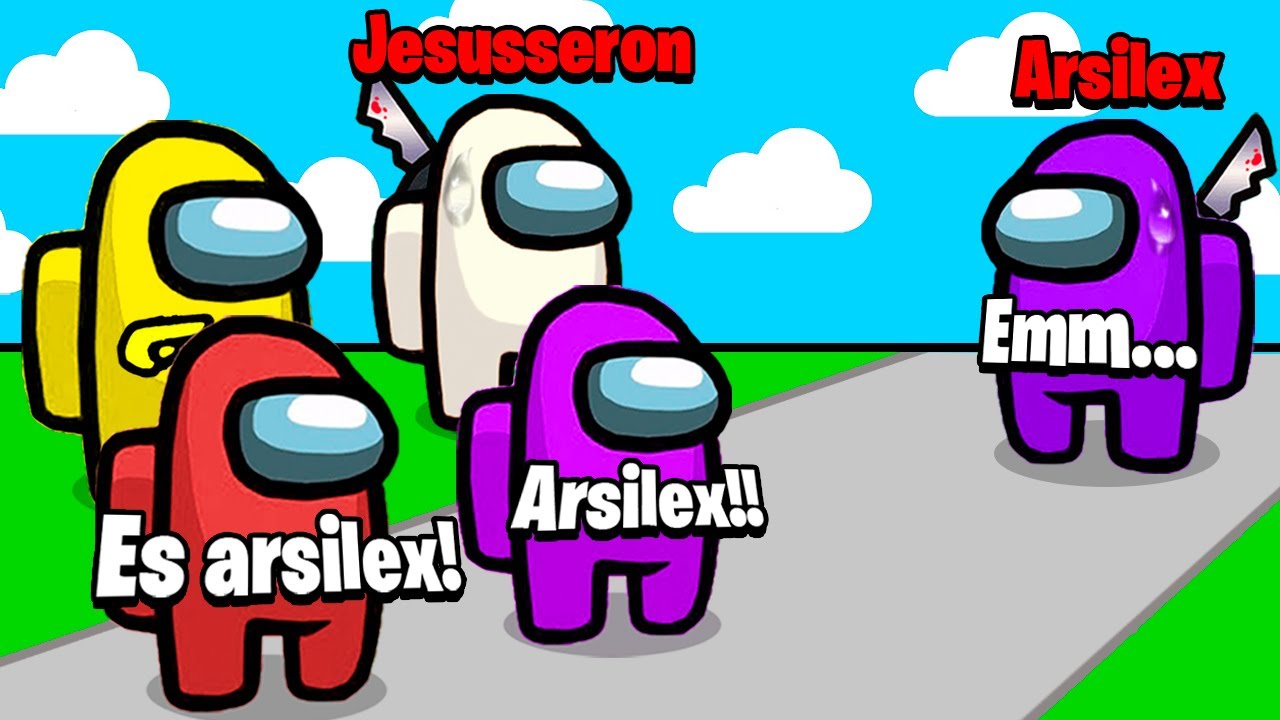 TODOS SOSPECHAN de ARSILEX pero... AMONG US IMPOSTOR - YouTube
