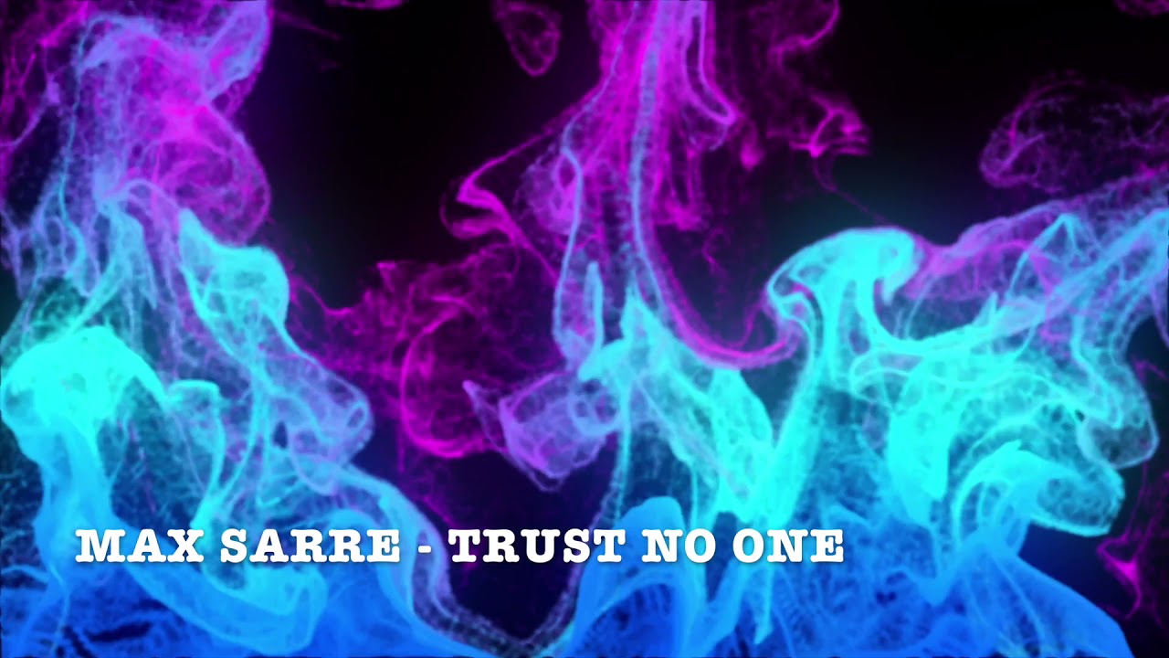 Max Sarre - Trust No One (Official Visualiser) - YouTube