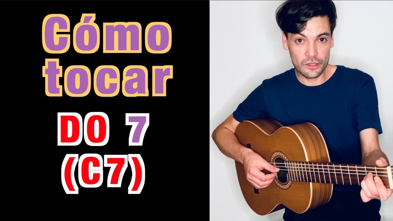 Cómo tocar el Acorde de Do 7 en guitarra - Cómo hacer el Acorde de C7 ...