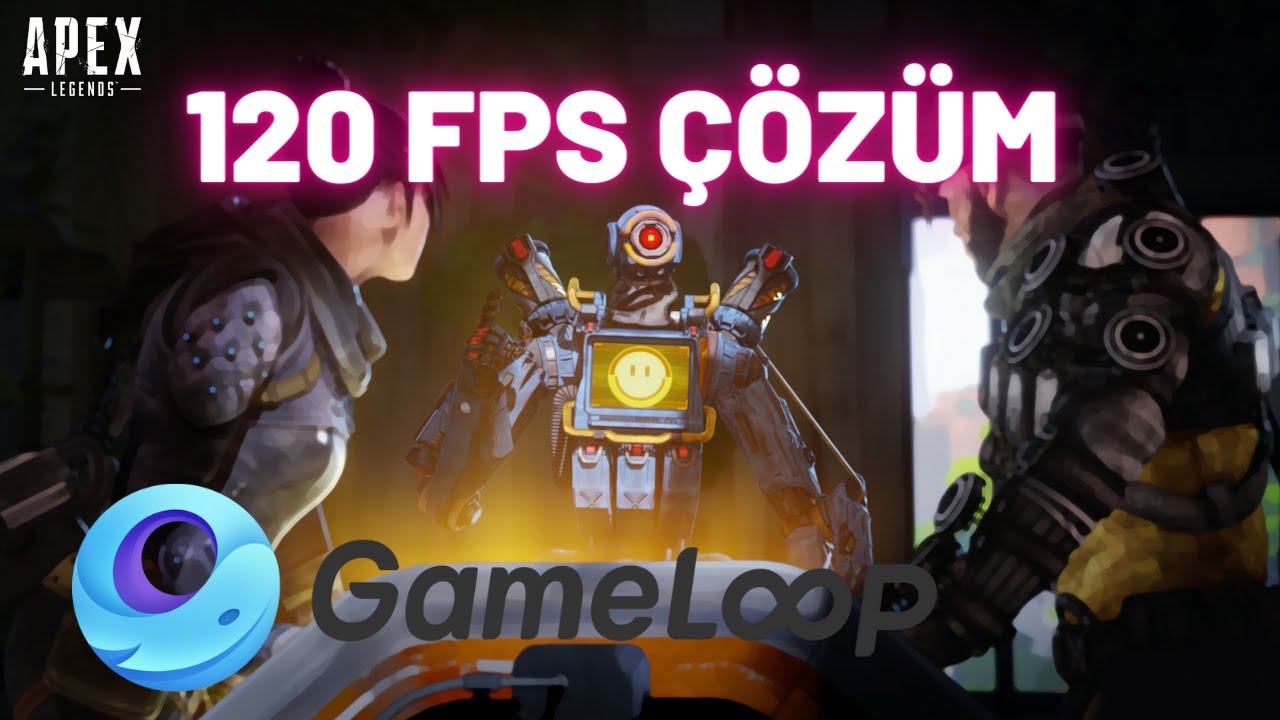 120 FPS YOK | Apex Legends Mobile Gameloop | 120 FPS YAPMA ÇÖZÜM - YouTube