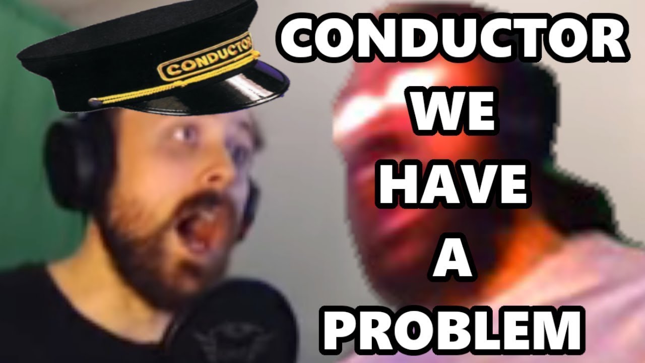 CONDUCTOR WE HAVE A PROBLEM - YouTube