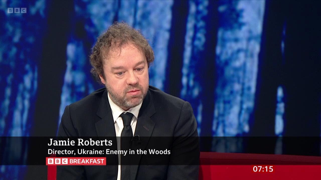 Jamie Roberts (Ukraine: Enemy In The Woods Documentary Director) On BBC ...