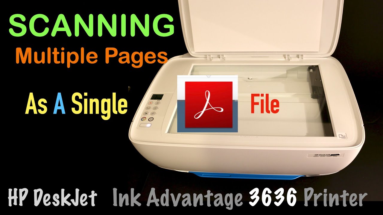 HP DeskJet Ink Advantage 3636 Scanning Multiple Pages as A single PDF ...