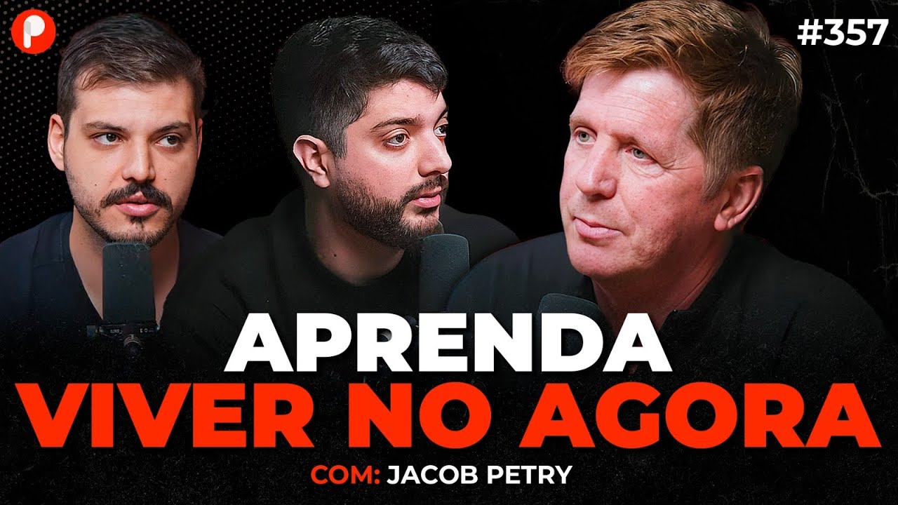 O PONTO DE PARTIDA DE TODAS AS PESSOAS QUE TEM SUCESSO (Com Jacob Petry ...