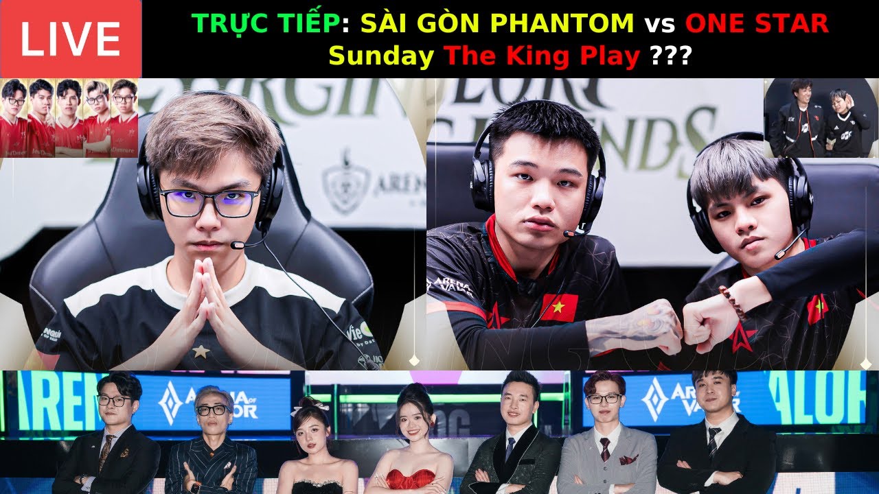 TRỰC TIẾP Siêu Tâm Điểm: SÀI GÒN PHANTOM vs ONE STAR -- Sunday The King Play ??? - YouTube
